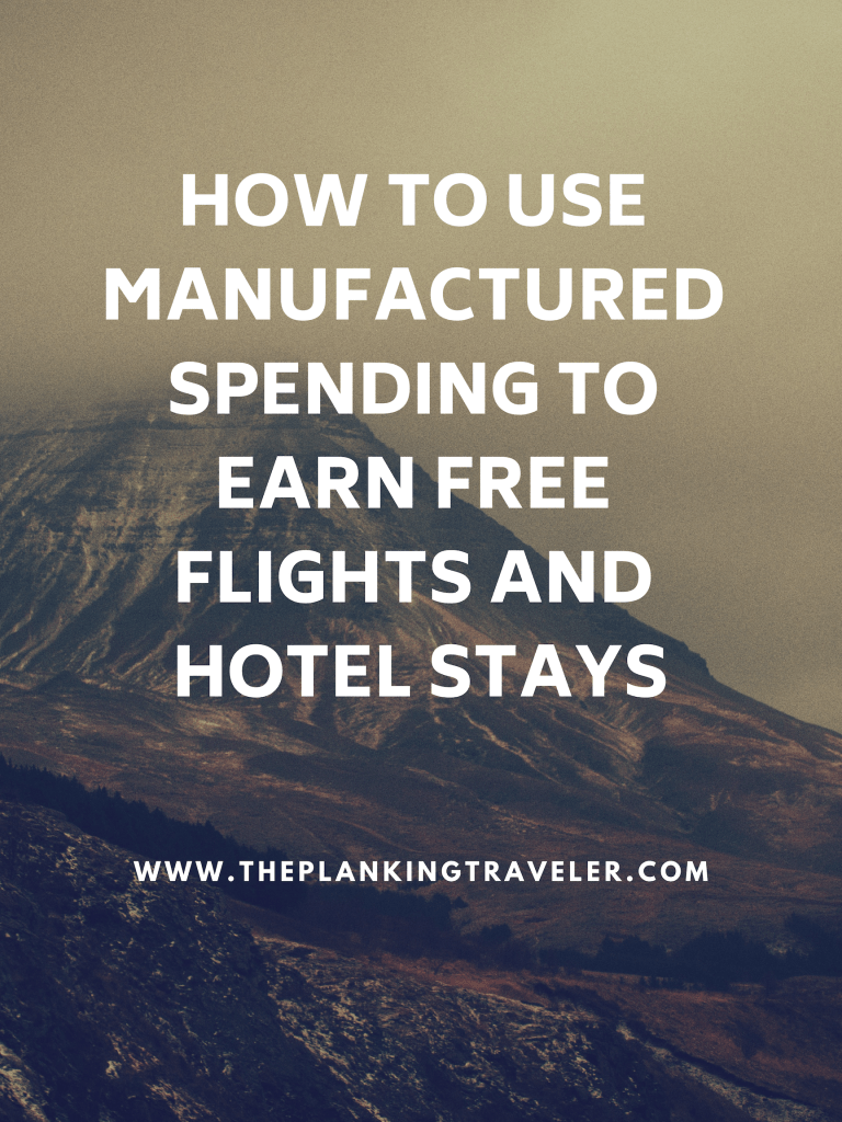 How To Use Manufactured Spending To Earn Free Flights And Hotel Stays ...