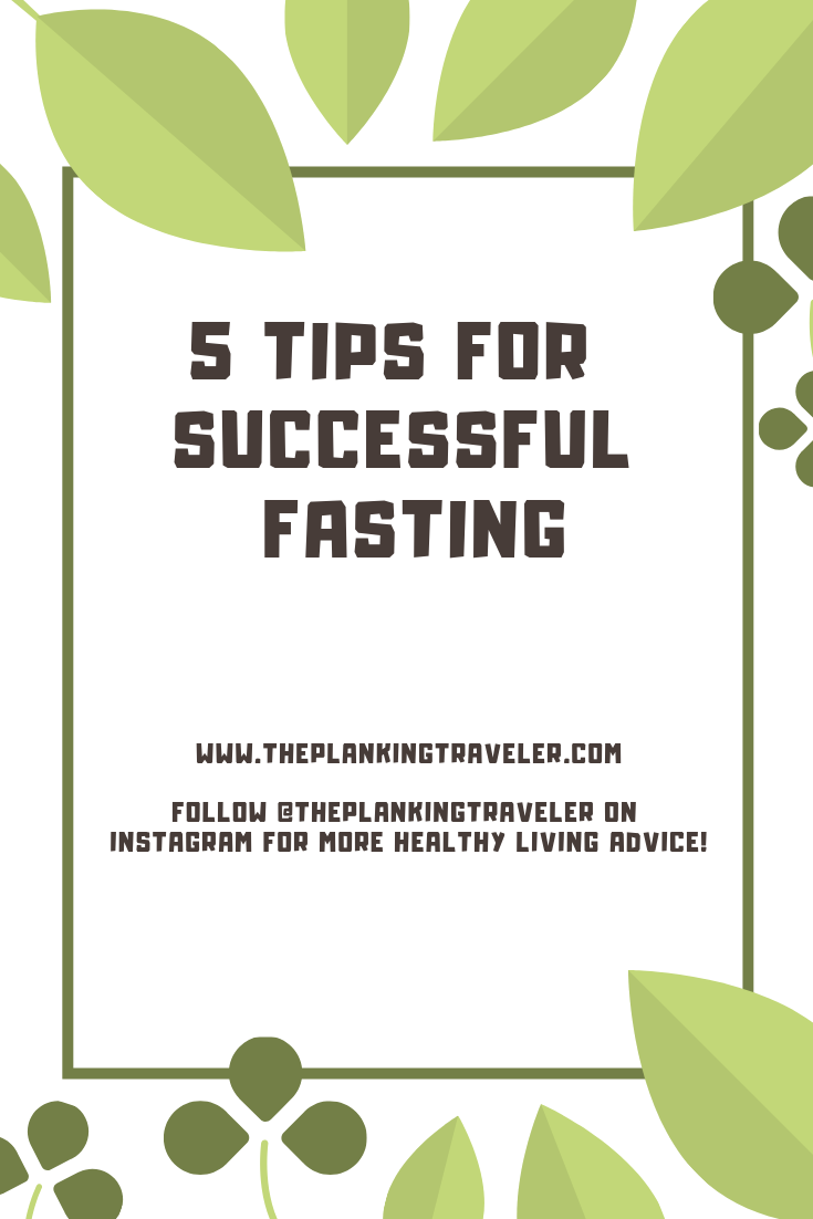 5 Tips For Successful Fasting – The Planking Traveler