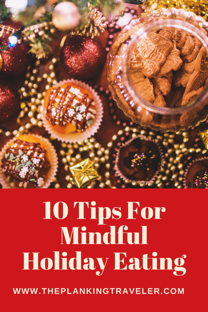 10 Tips For Mindful Holiday Eating – The Planking Traveler